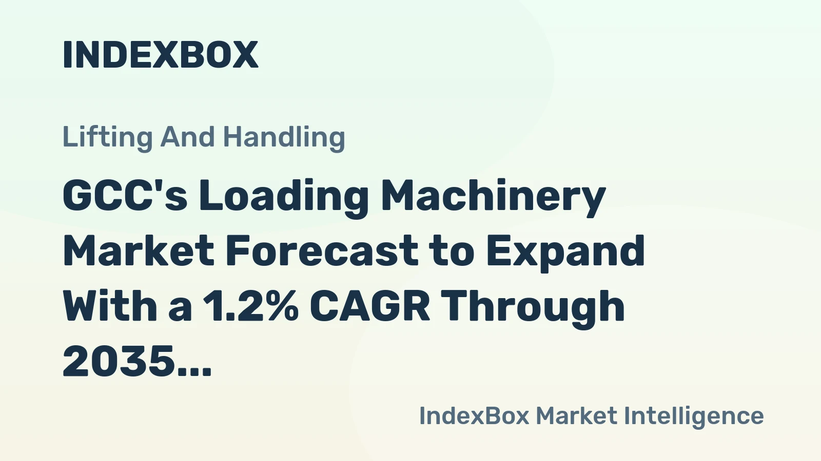 GCC's Loading Machinery Market Forecast to Expand With a 1.2% CAGR Through 2035