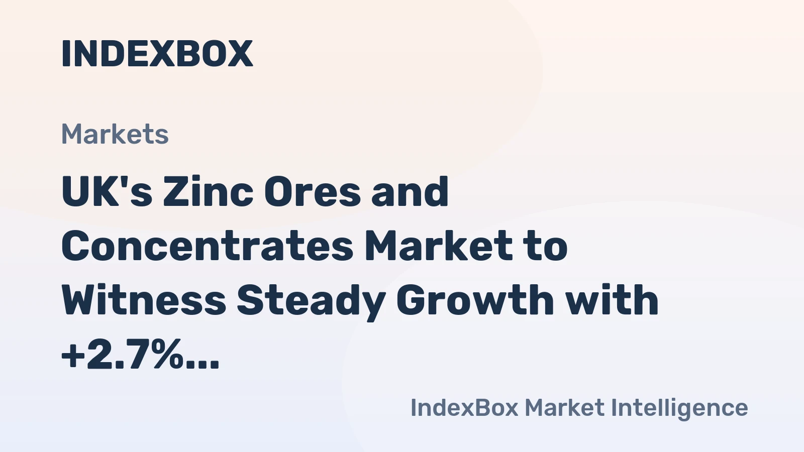 UK's Zinc Ores and Concentrates Market to Witness Steady Growth with +2.7% CAGR