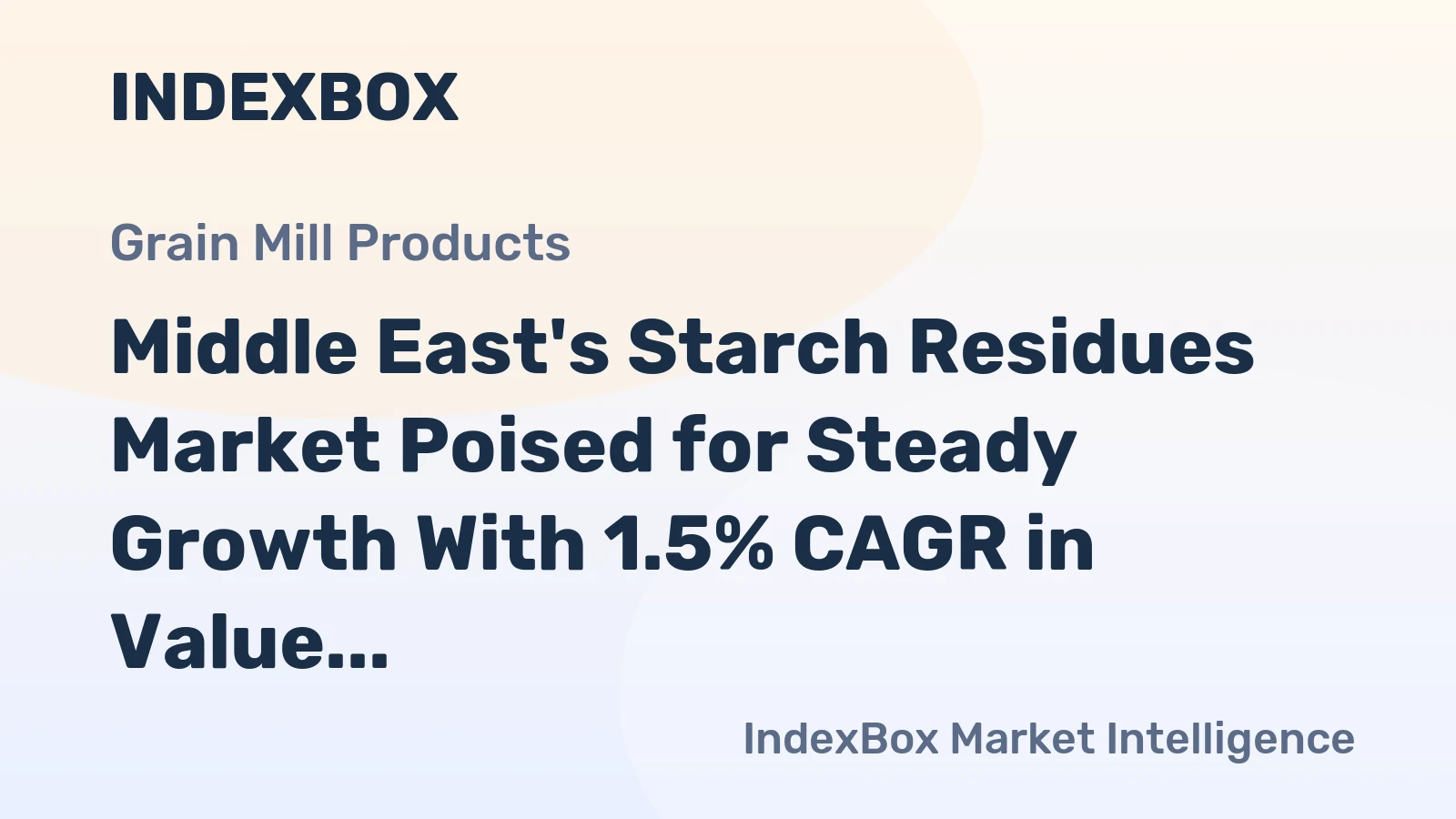 Middle East's Starch Residues Market Poised for Steady Growth With 1.5% CAGR in Value