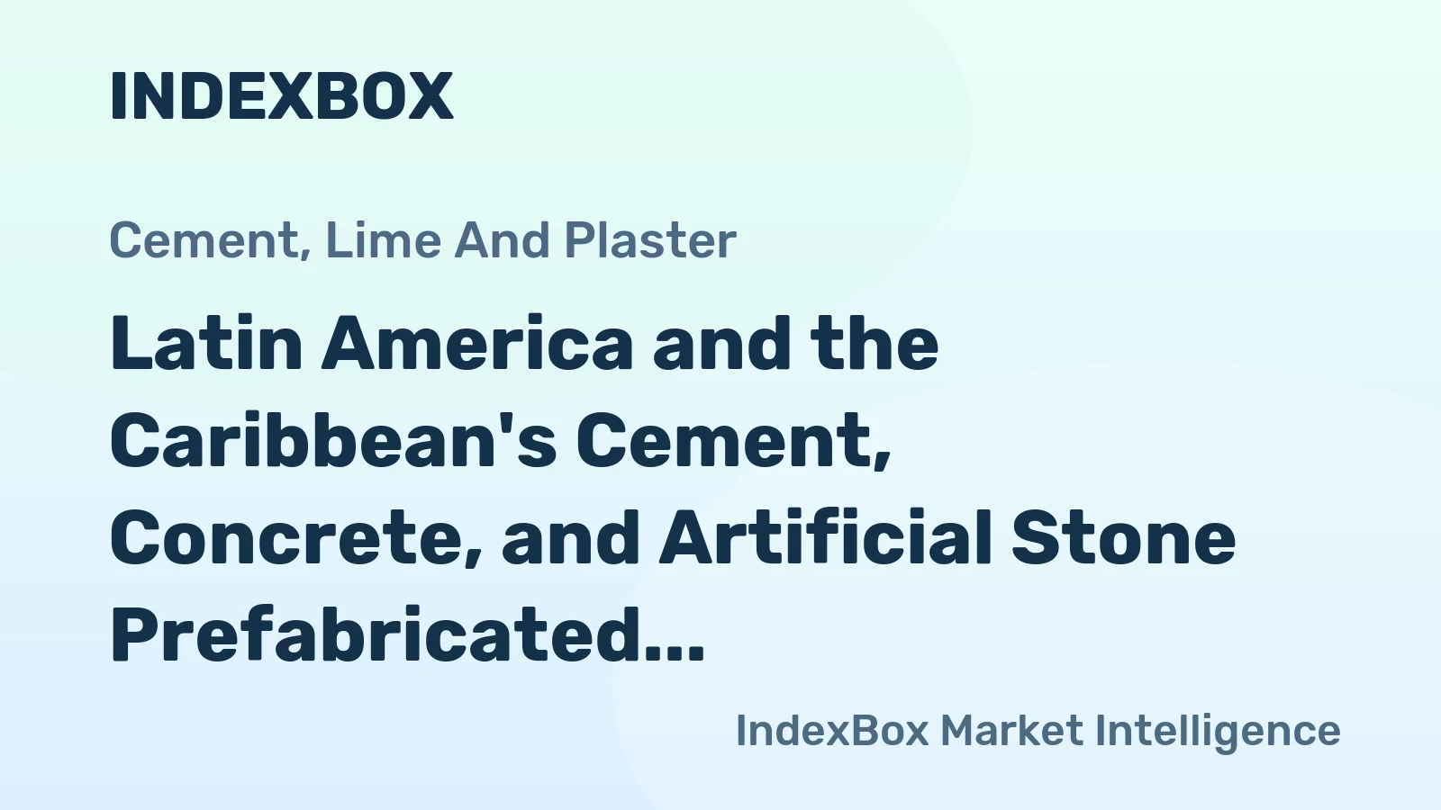 Latin America and the Caribbean's Cement, Concrete, and Artificial Stone Prefabricated Structural Components Market to Reach 74M Tons and $52.7B by 2035