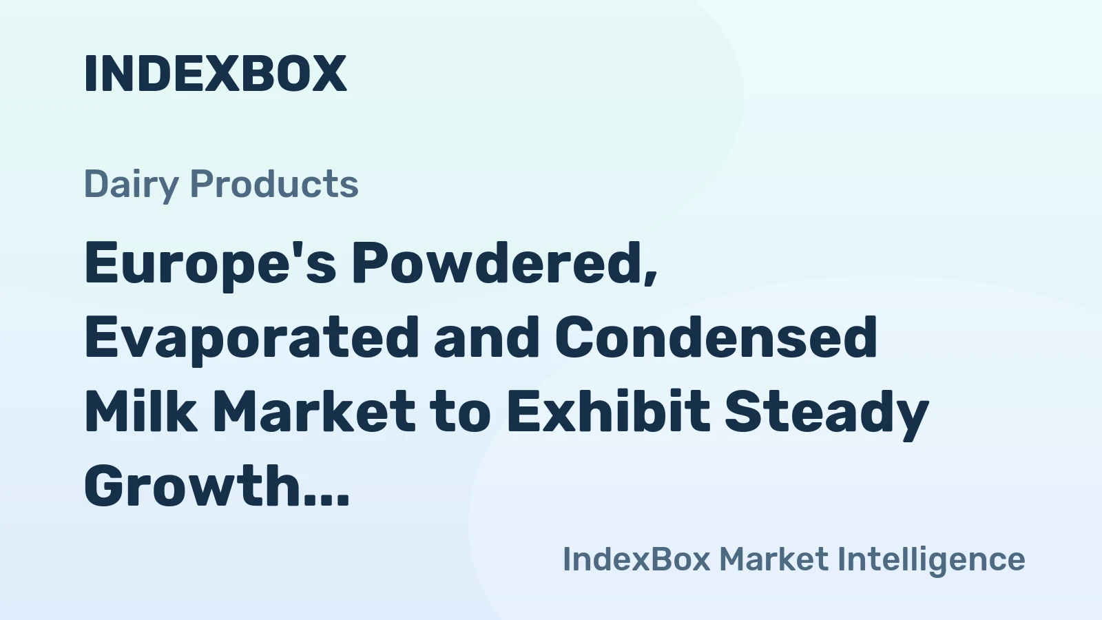 Europe's Powdered, Evaporated and Condensed Milk Market to Exhibit Steady Growth with +0.6% CAGR from 2024-2035, Reaching $13.1B in Value by 2035