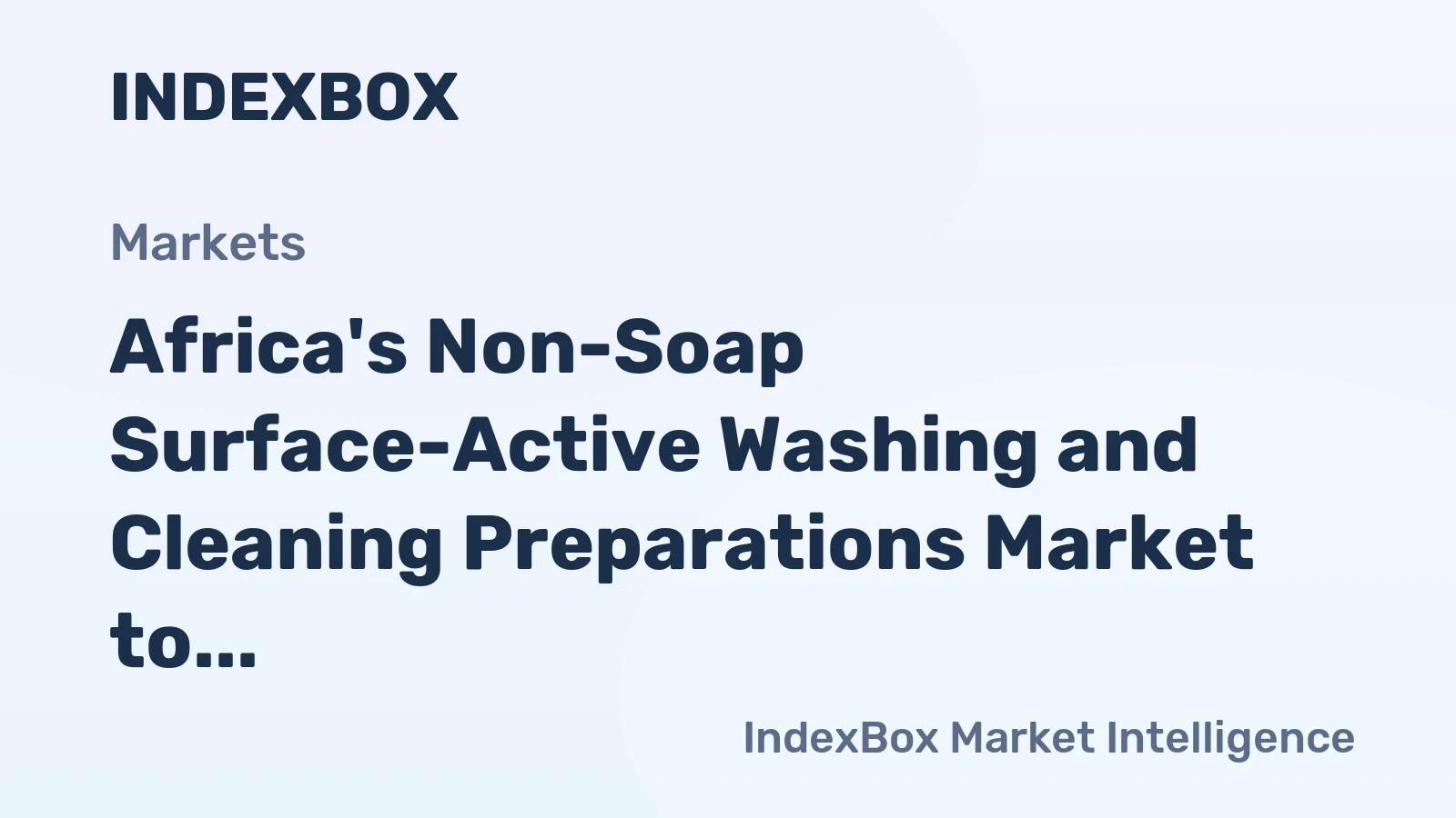 Africa's Non-Soap Surface-Active Washing and Cleaning Preparations Market to Reach 18M tons by 2035, Valued at $25.4B