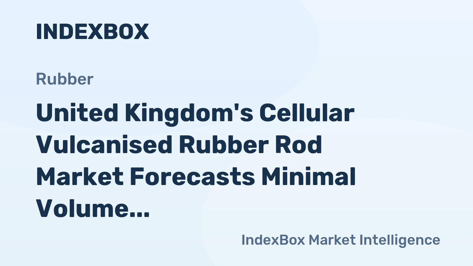 United Kingdom's Cellular Vulcanised Rubber Rod Market Forecasts Minimal Volume Growth With a +0.1% CAGR to 2035