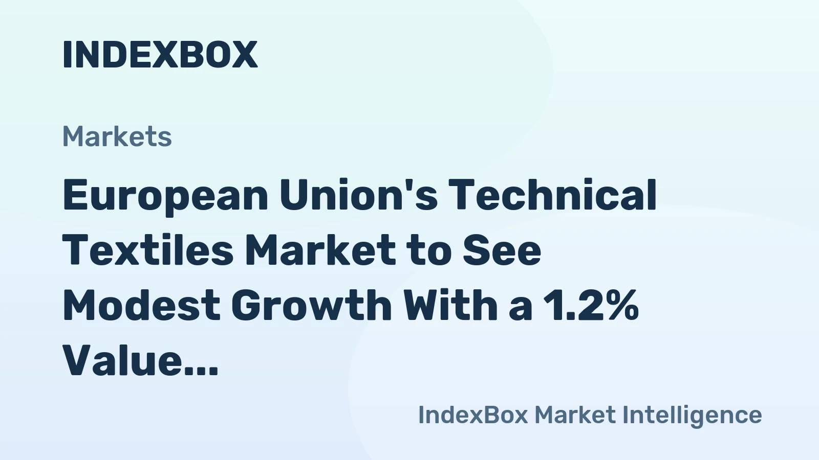 European Union's Technical Textiles Market to See Modest Growth With a 1.2% Value CAGR Through 2035