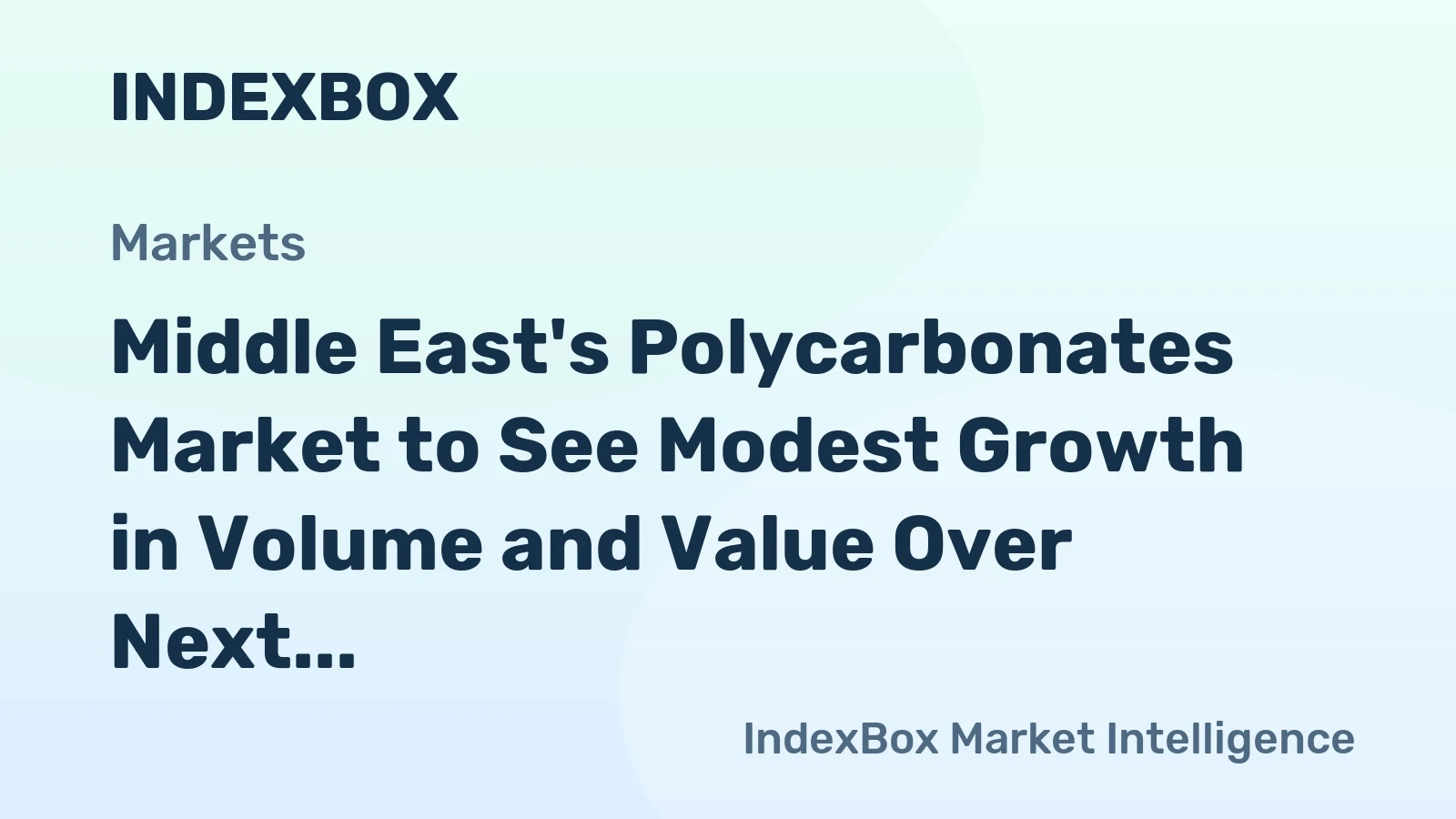 Middle East's Polycarbonates Market to See Modest Growth in Volume and Value Over Next Decade
