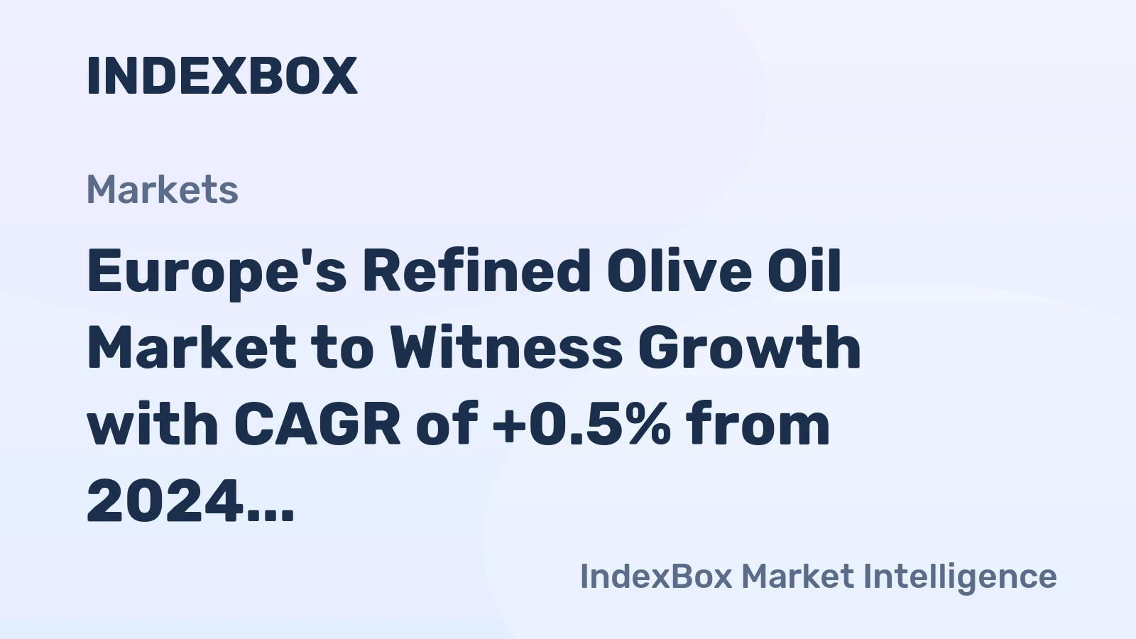 Europe's Refined Olive Oil Market to Witness Growth with CAGR of +0.5% from 2024 to 2035, Reaching $12.1B by 2035