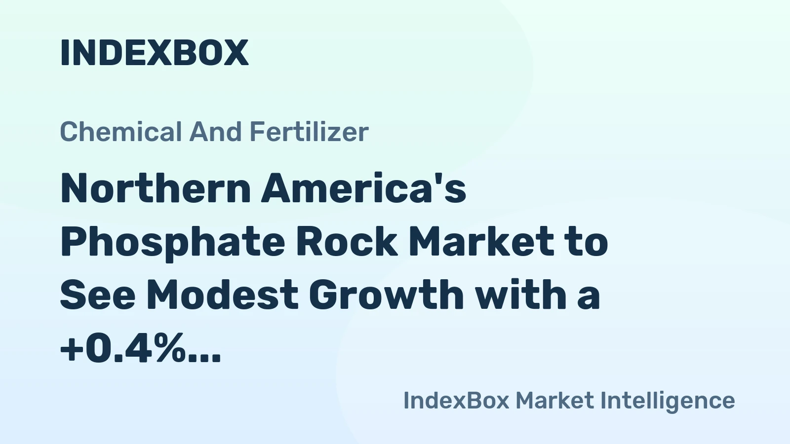 Northern America's Phosphate Rock Market to See Modest Growth with a +0.4% CAGR in Value