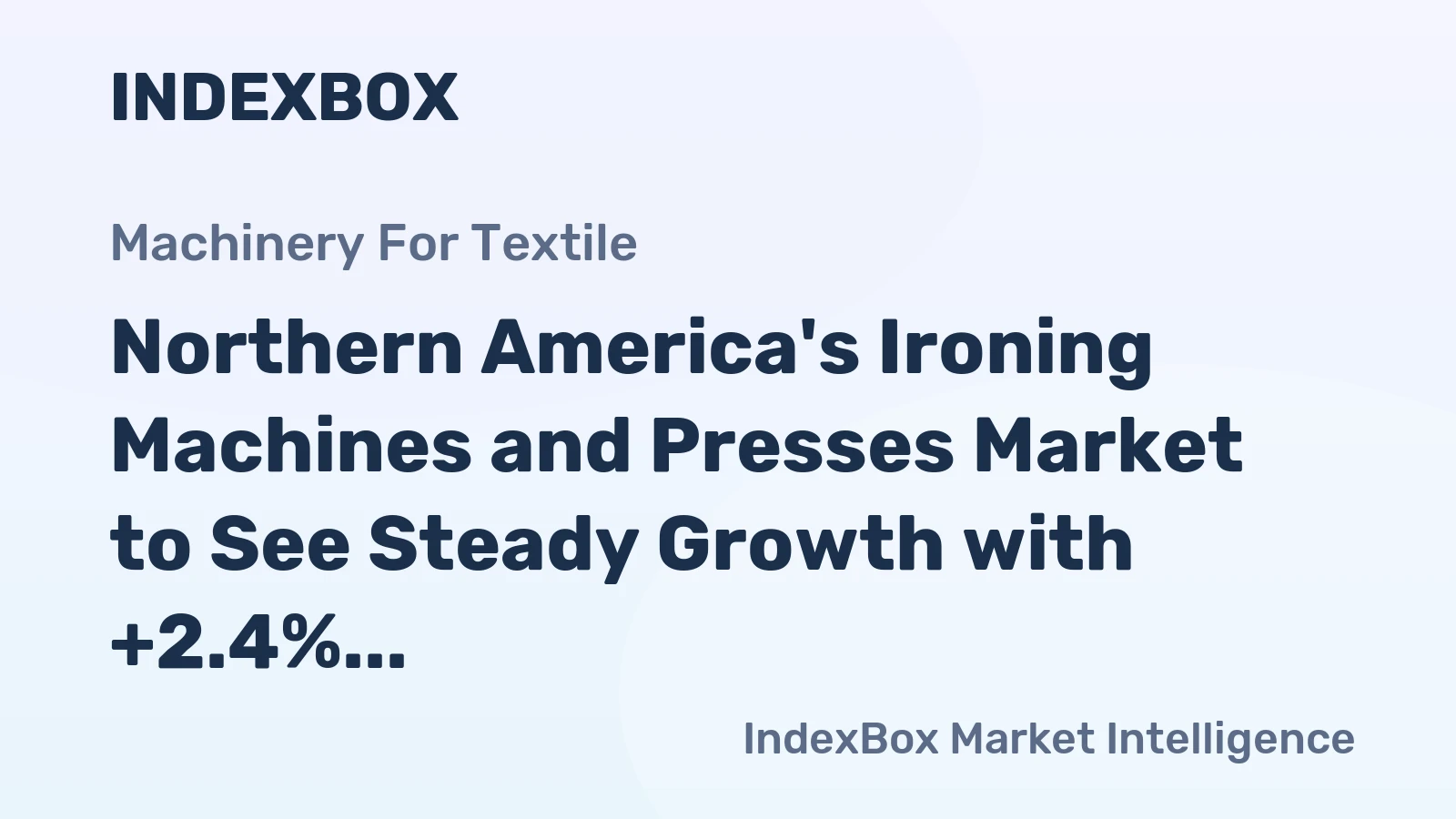 Northern America's Ironing Machines and Presses Market to See Steady Growth with +2.4% CAGR