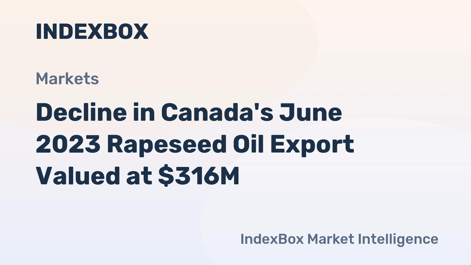 Decline in Canada's June 2023 Rapeseed Oil Export Valued at $316M