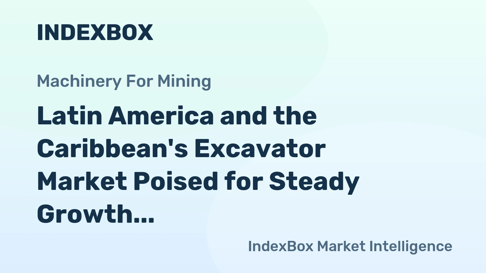 Latin America and the Caribbean's Excavator Market Poised for Steady Growth with 2% CAGR in Value Through 2035