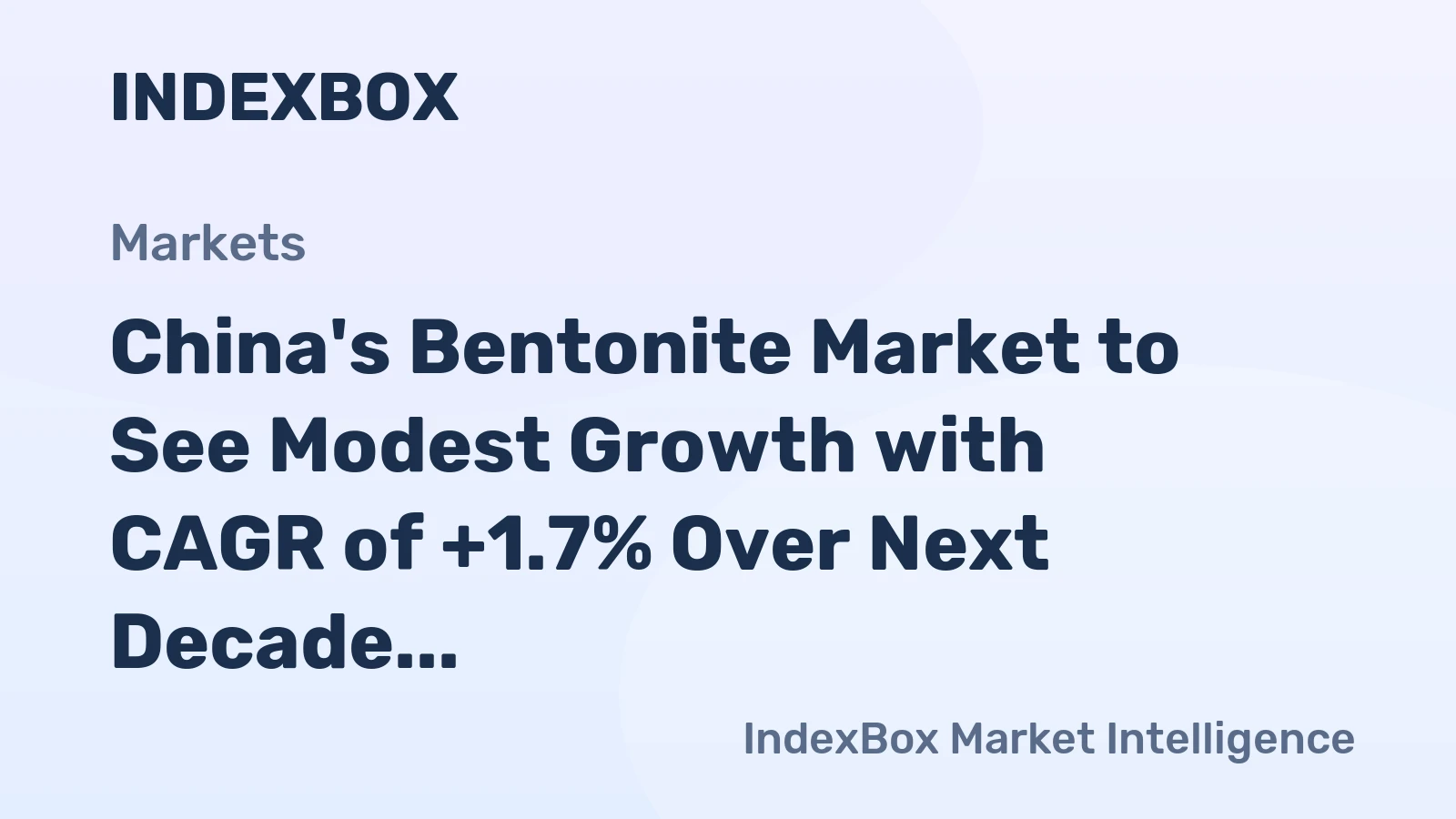 China's Bentonite Market to See Modest Growth with CAGR of +1.7% Over Next Decade