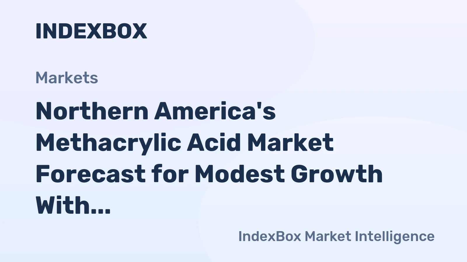 Northern America's Methacrylic Acid Market Forecast for Modest Growth With a +0.9% CAGR in Value