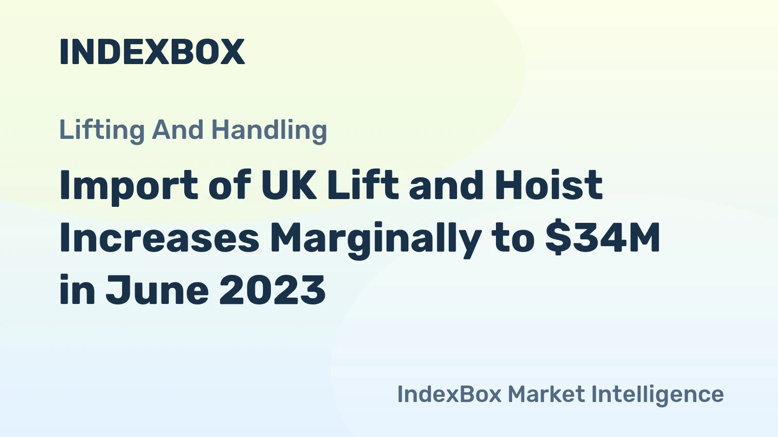 Import of UK Lift and Hoist Increases Marginally to $34M in June 2023
