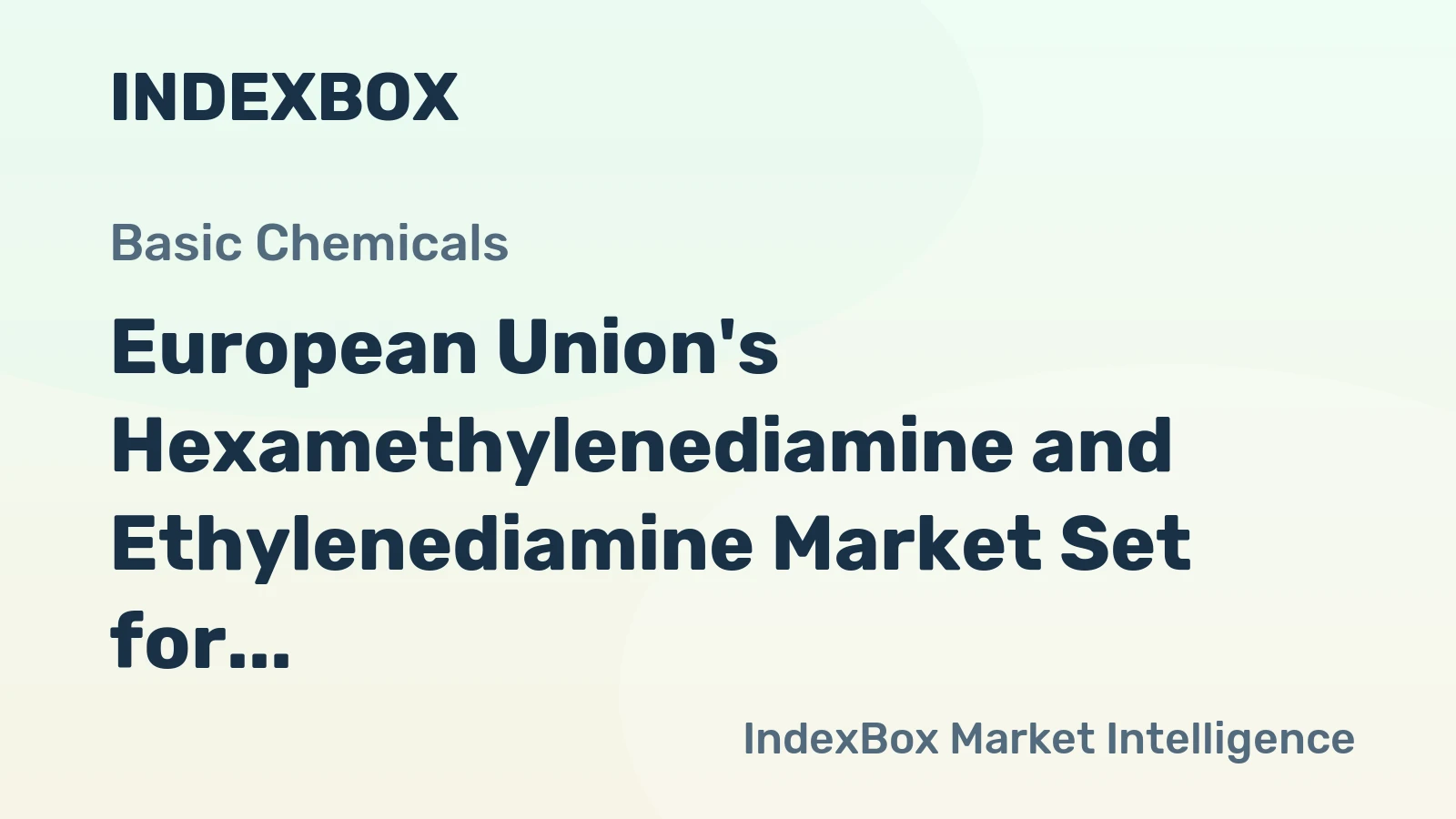 European Union's Hexamethylenediamine and Ethylenediamine Market Set for Modest Growth to 2M Tons and $5.7B
