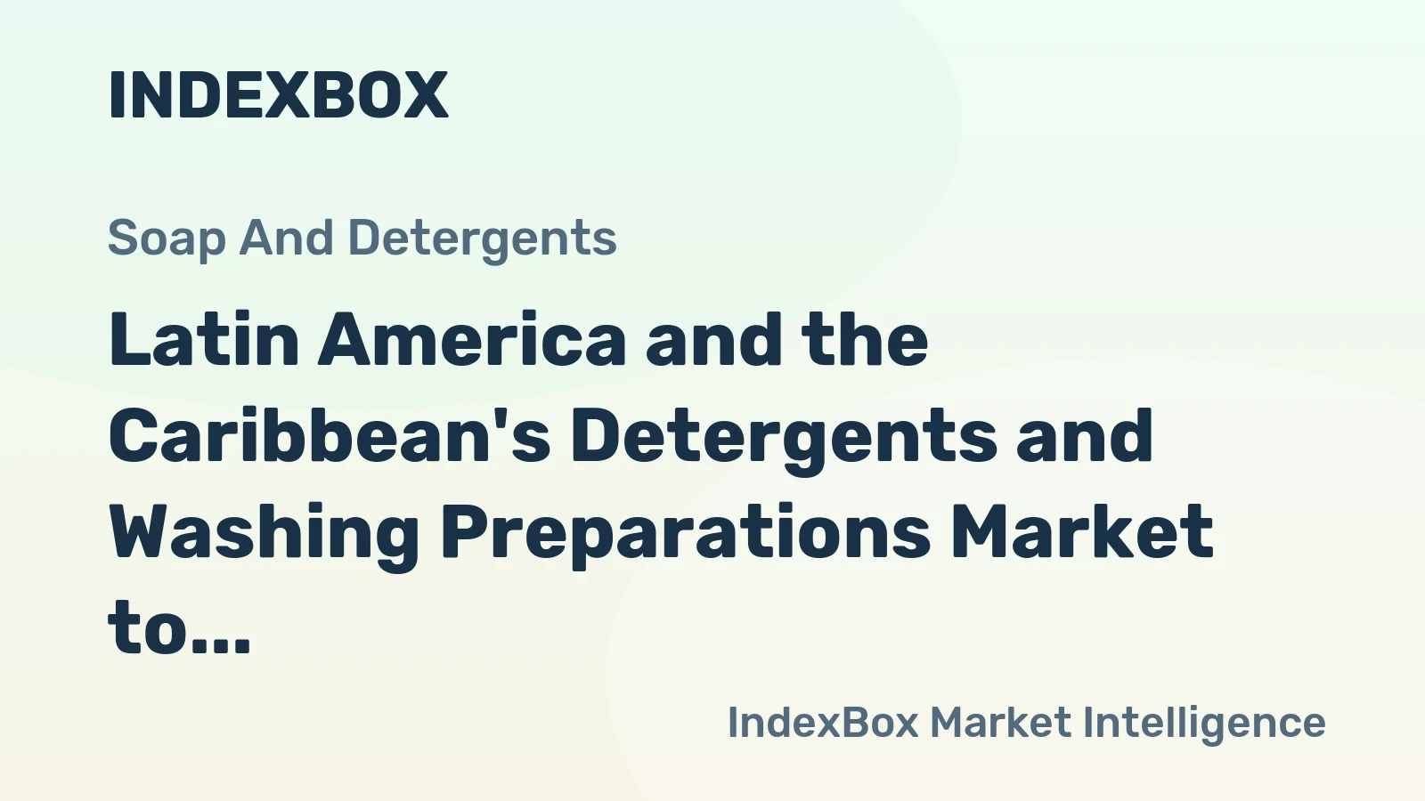 Latin America and the Caribbean's Detergents and Washing Preparations Market to Grow at CAGR of +1.7% by 2035
