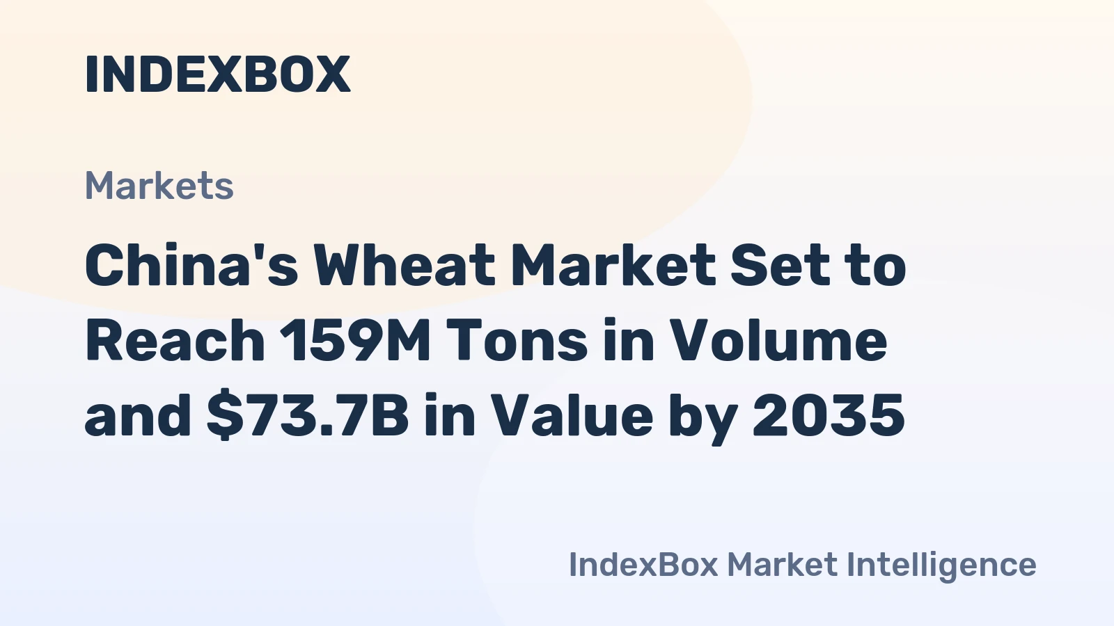 China's Wheat Market Set to Reach 159M Tons in Volume and $73.7B in Value by 2035