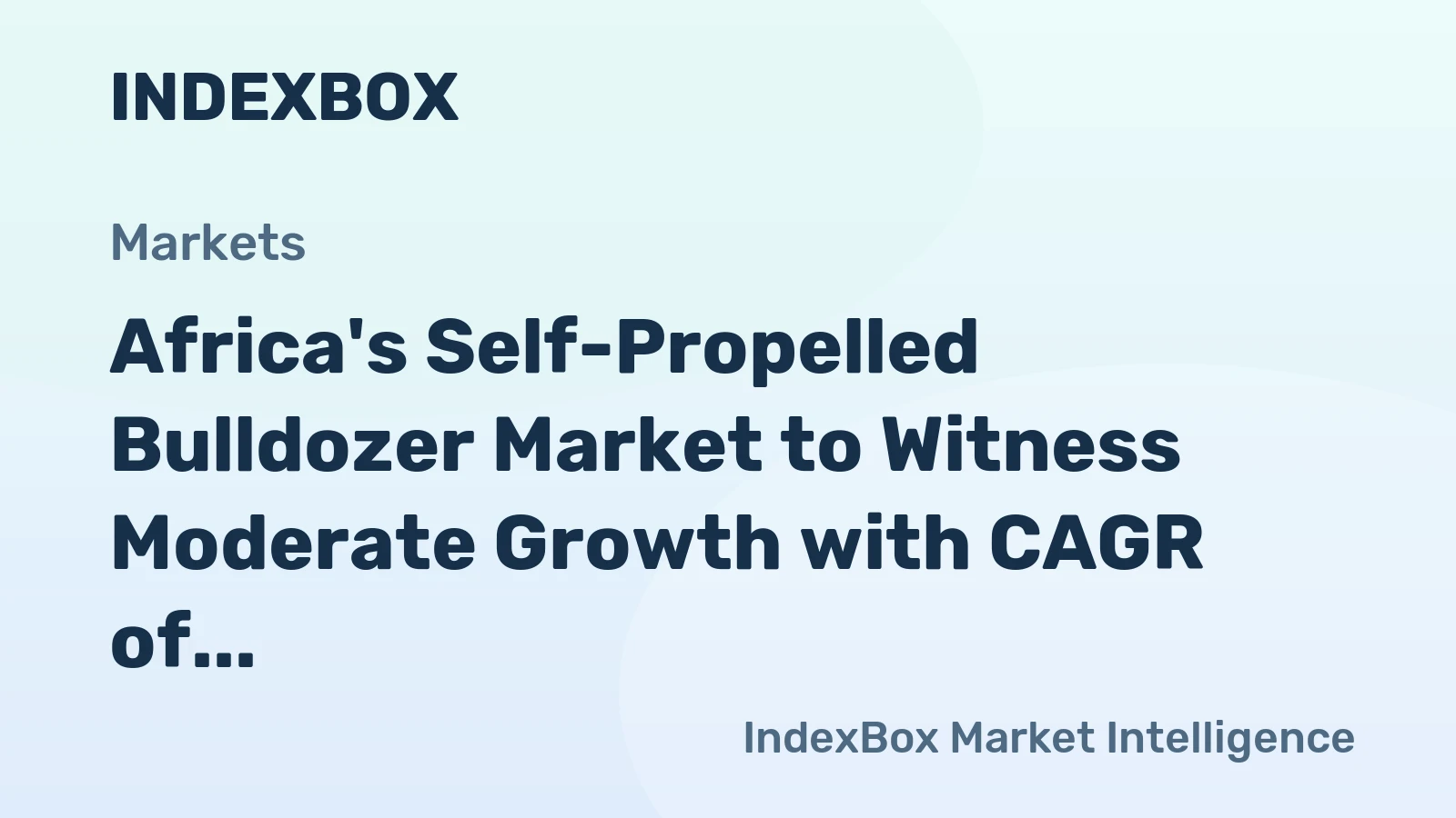 Africa's Self-Propelled Bulldozer Market to Witness Moderate Growth with CAGR of +1.5%