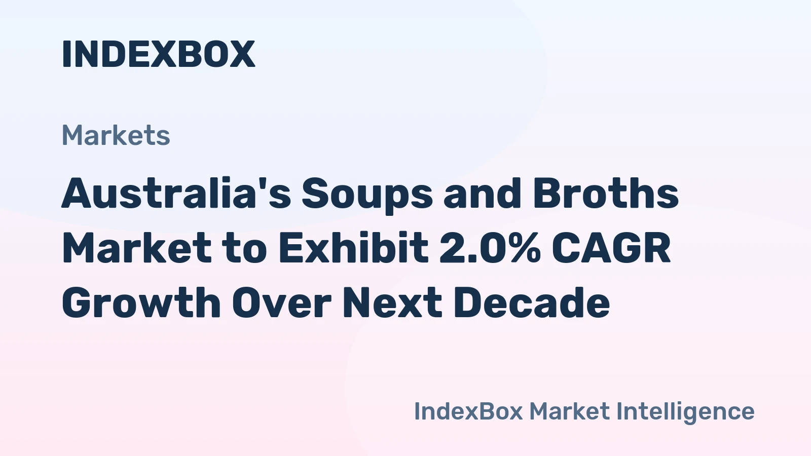 Australia's Soups and Broths Market to Exhibit 2.0% CAGR Growth Over Next Decade