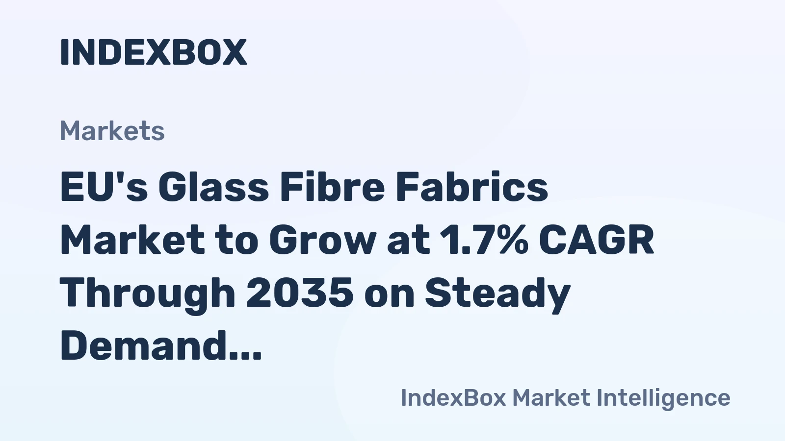 EU's Glass Fibre Fabrics Market to Grow at 1.7% CAGR Through 2035 on Steady Demand