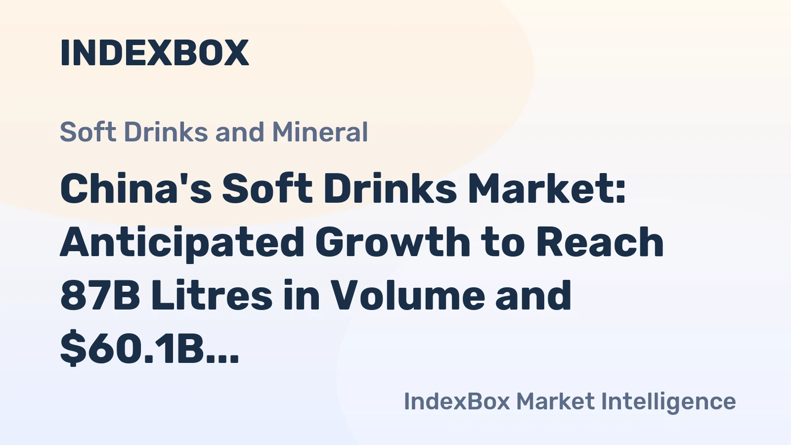 China's Soft Drinks Market: Anticipated Growth to Reach 87B Litres in Volume and $60.1B in Value by 2035