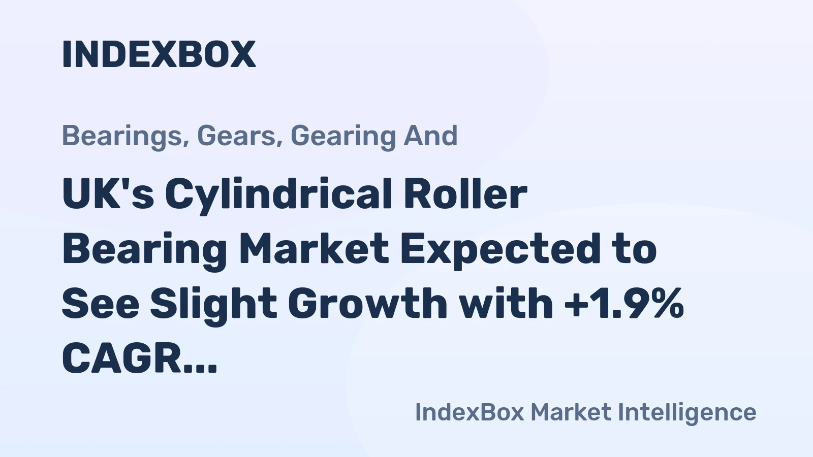 UK's Cylindrical Roller Bearing Market Expected to See Slight Growth with +1.9% CAGR Over Next Decade
