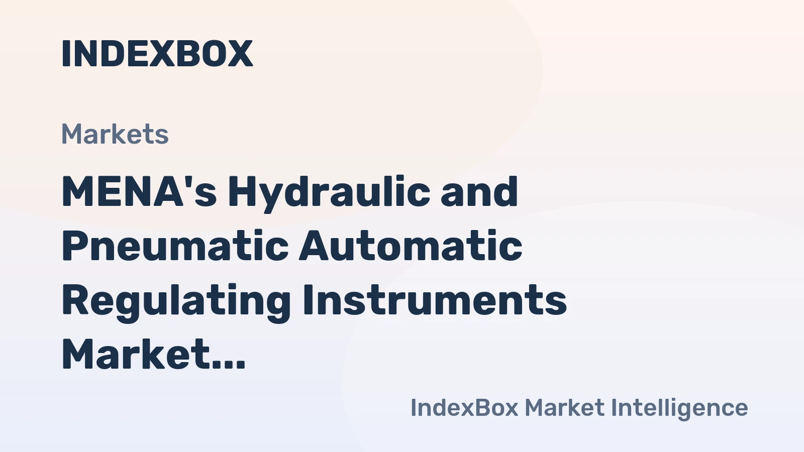MENA's Hydraulic and Pneumatic Automatic Regulating Instruments Market to Reach 7.3M Units and $1.6B by 2035