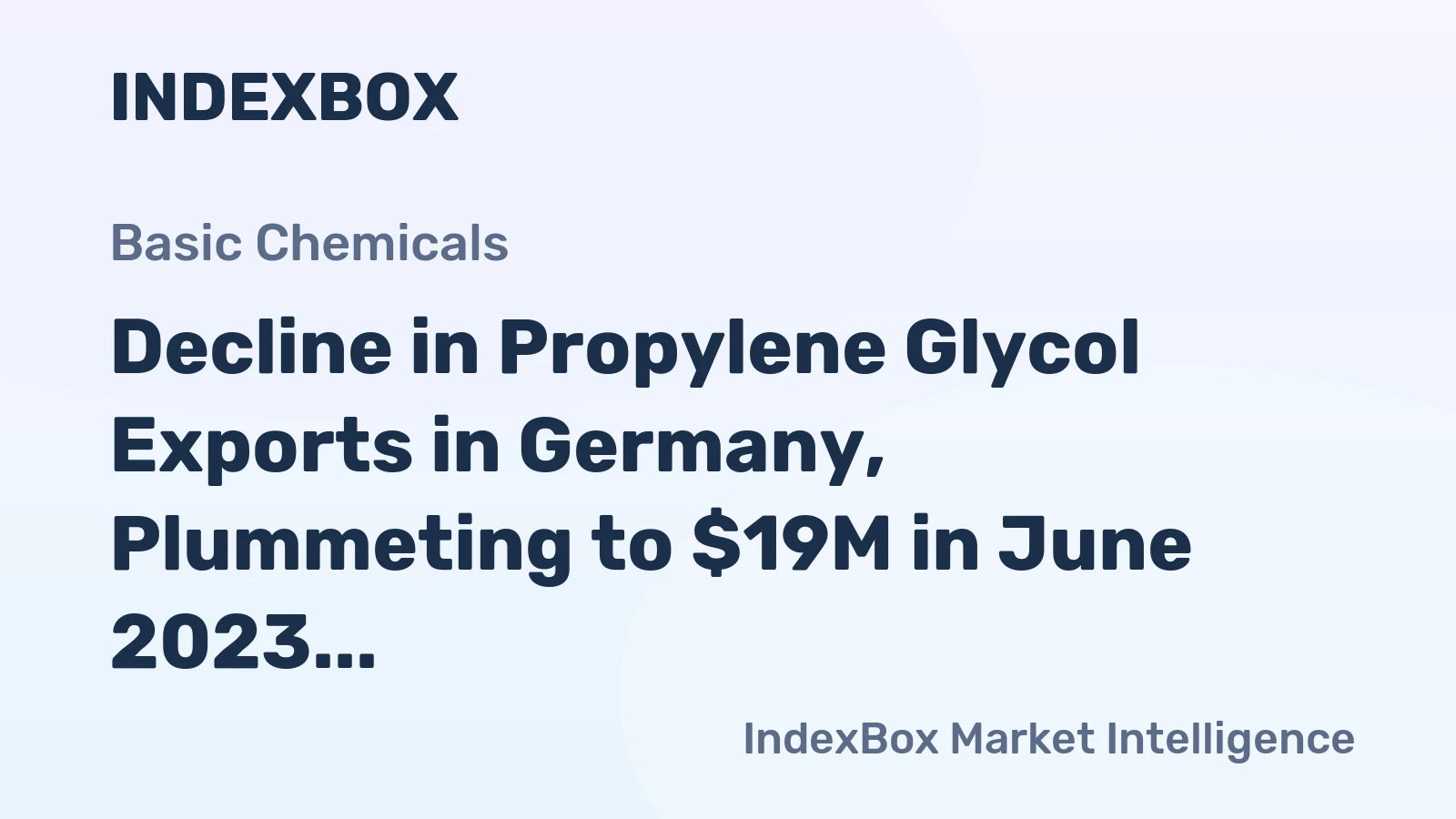 Decline in Propylene Glycol Exports in Germany, Plummeting to $19M in June 2023