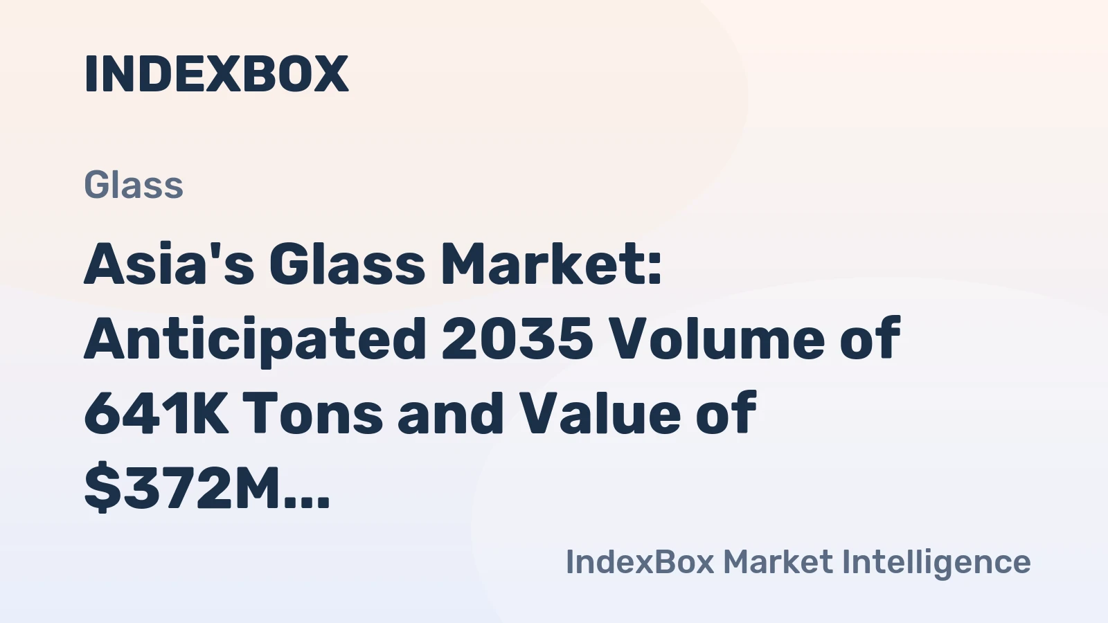 Asia's Glass Market: Anticipated 2035 Volume of 641K Tons and Value of $372M