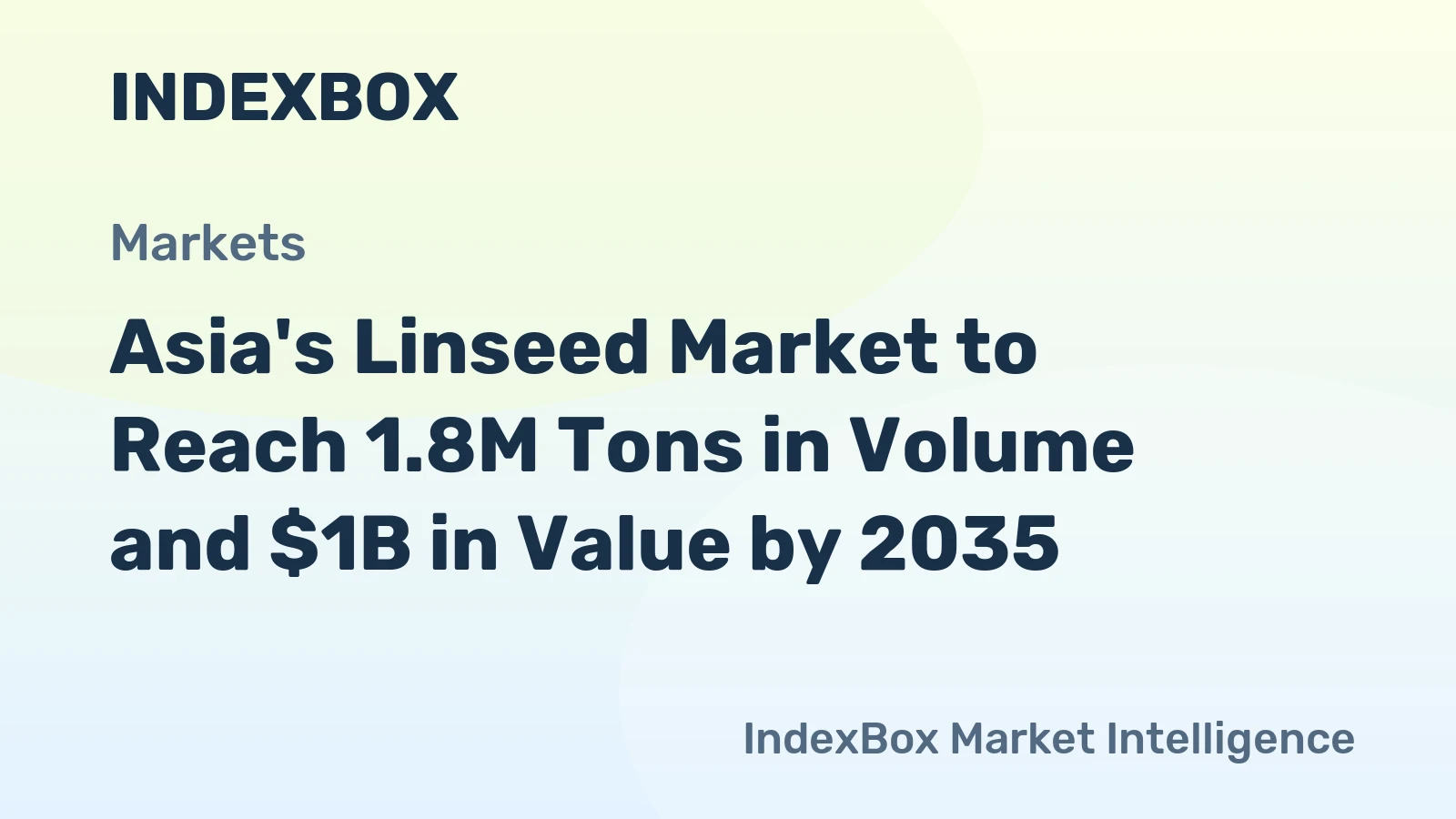 Asia's Linseed Market to Reach 1.8M Tons in Volume and $1B in Value by 2035