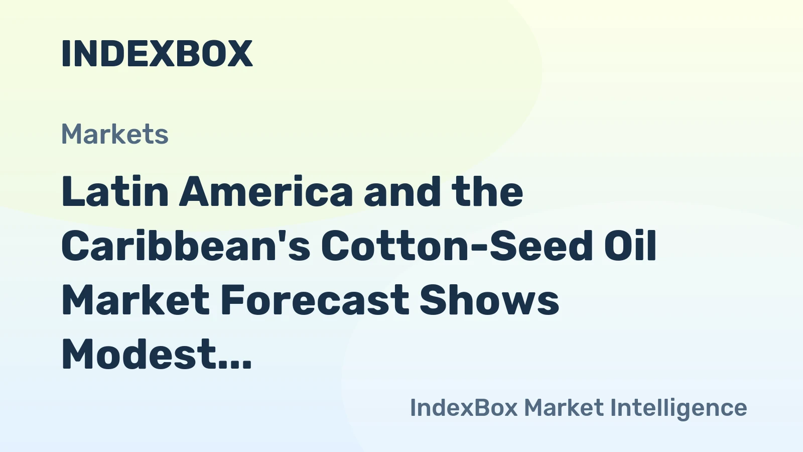 Latin America and the Caribbean's Cotton-Seed Oil Market Forecast Shows Modest Growth With a +0.7% CAGR in Value