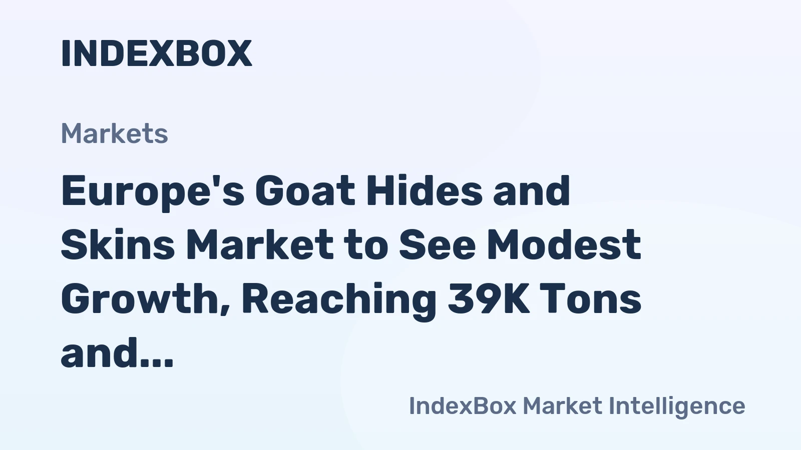 Europe's Goat Hides and Skins Market to See Modest Growth, Reaching 39K Tons and $135M by 2035