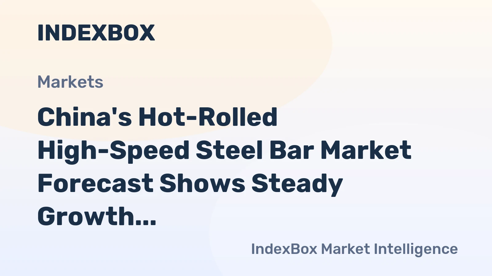China's Hot-Rolled High-Speed Steel Bar Market Forecast Shows Steady Growth with a 2.5% CAGR in Value