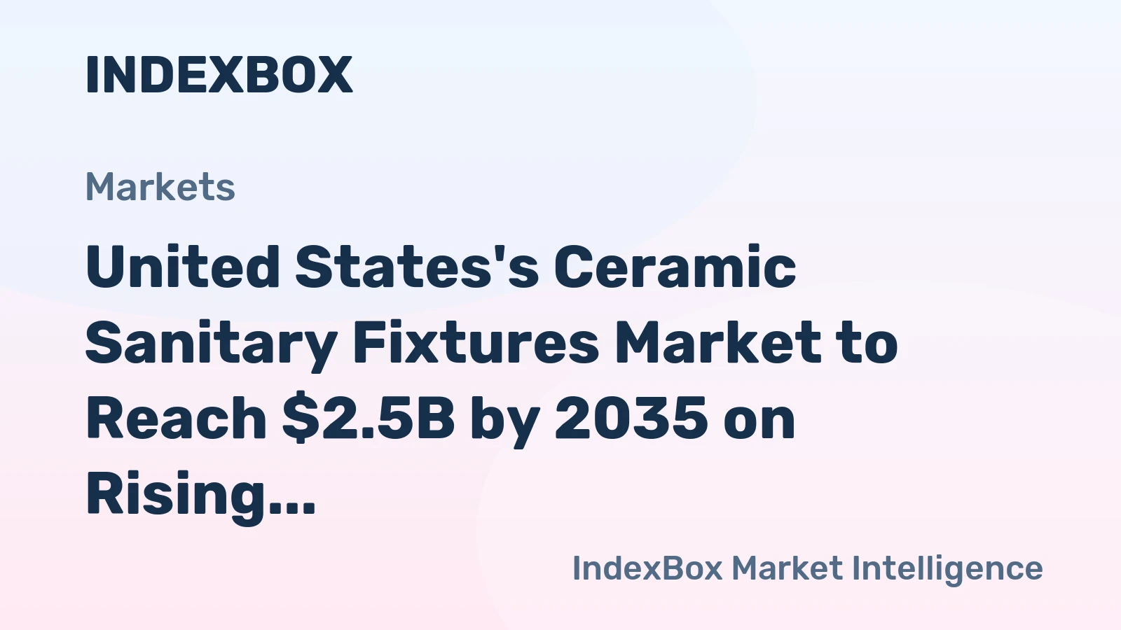 United States's Ceramic Sanitary Fixtures Market to Reach $2.5B by 2035 on Rising Demand