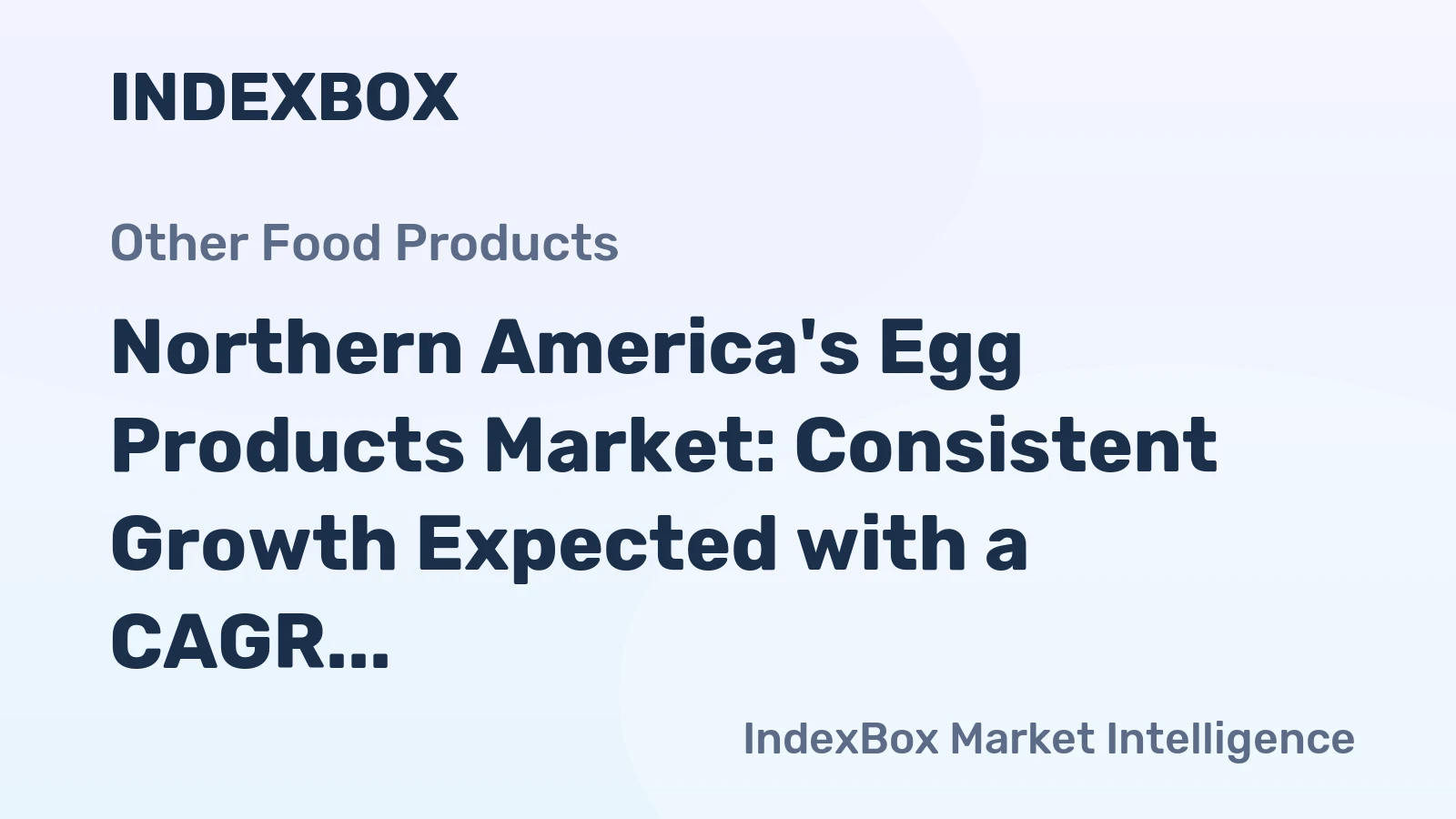 Northern America's Egg Products Market: Consistent Growth Expected with a CAGR of +0.9% from 2024 to 2035