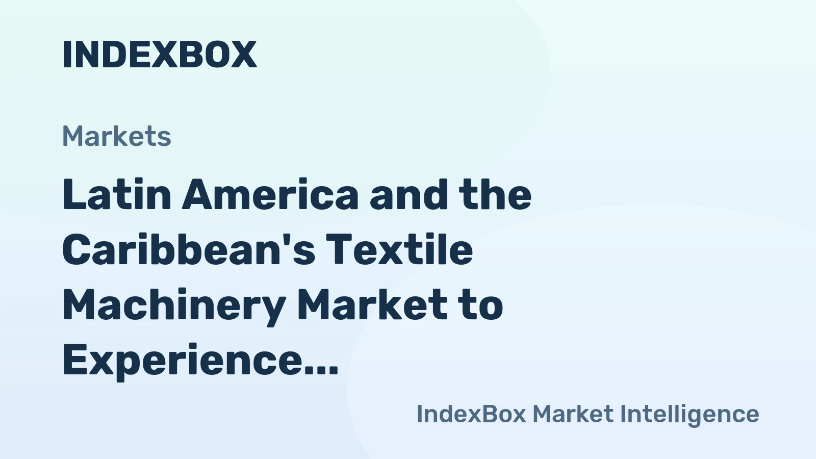 Latin America and the Caribbean's Textile Machinery Market to Experience Steady Growth with a CAGR of +0.9% from 2024 to 2035