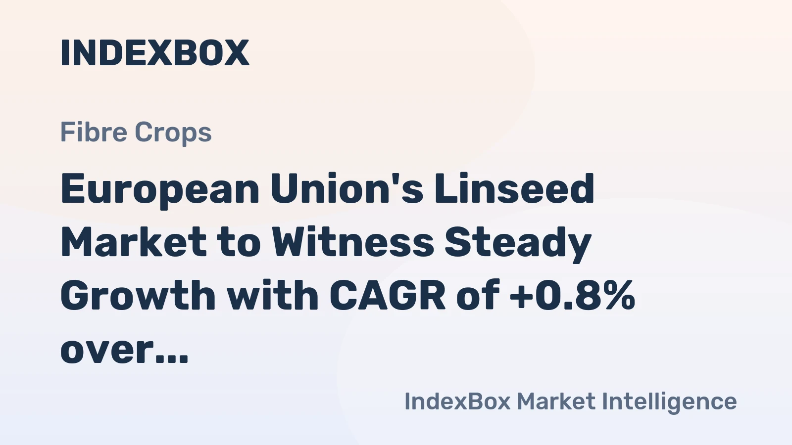 European Union's Linseed Market to Witness Steady Growth with CAGR of +0.8% over the Next Decade