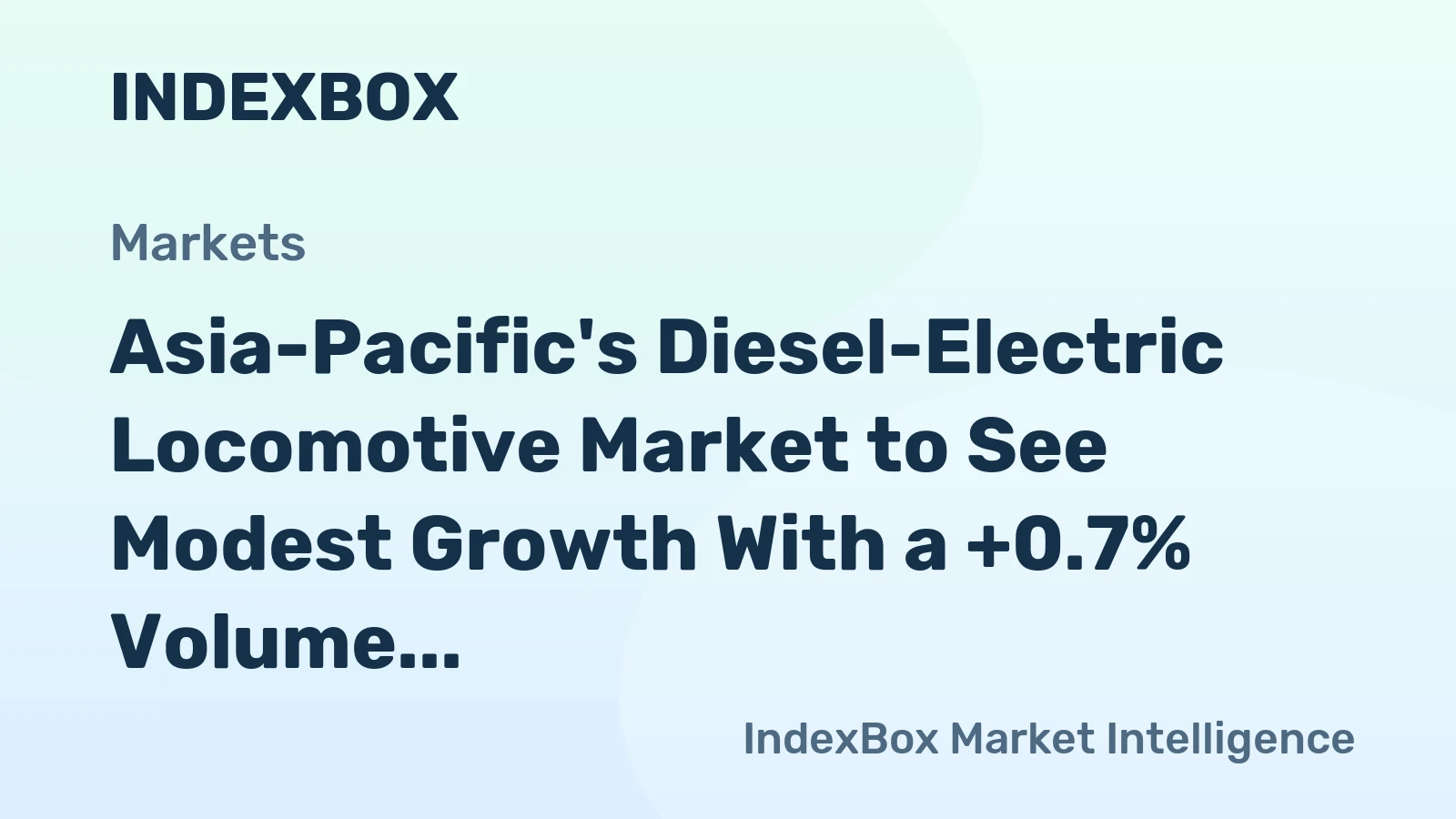 Asia-Pacific's Diesel-Electric Locomotive Market to See Modest Growth With a +0.7% Volume CAGR Through 2035