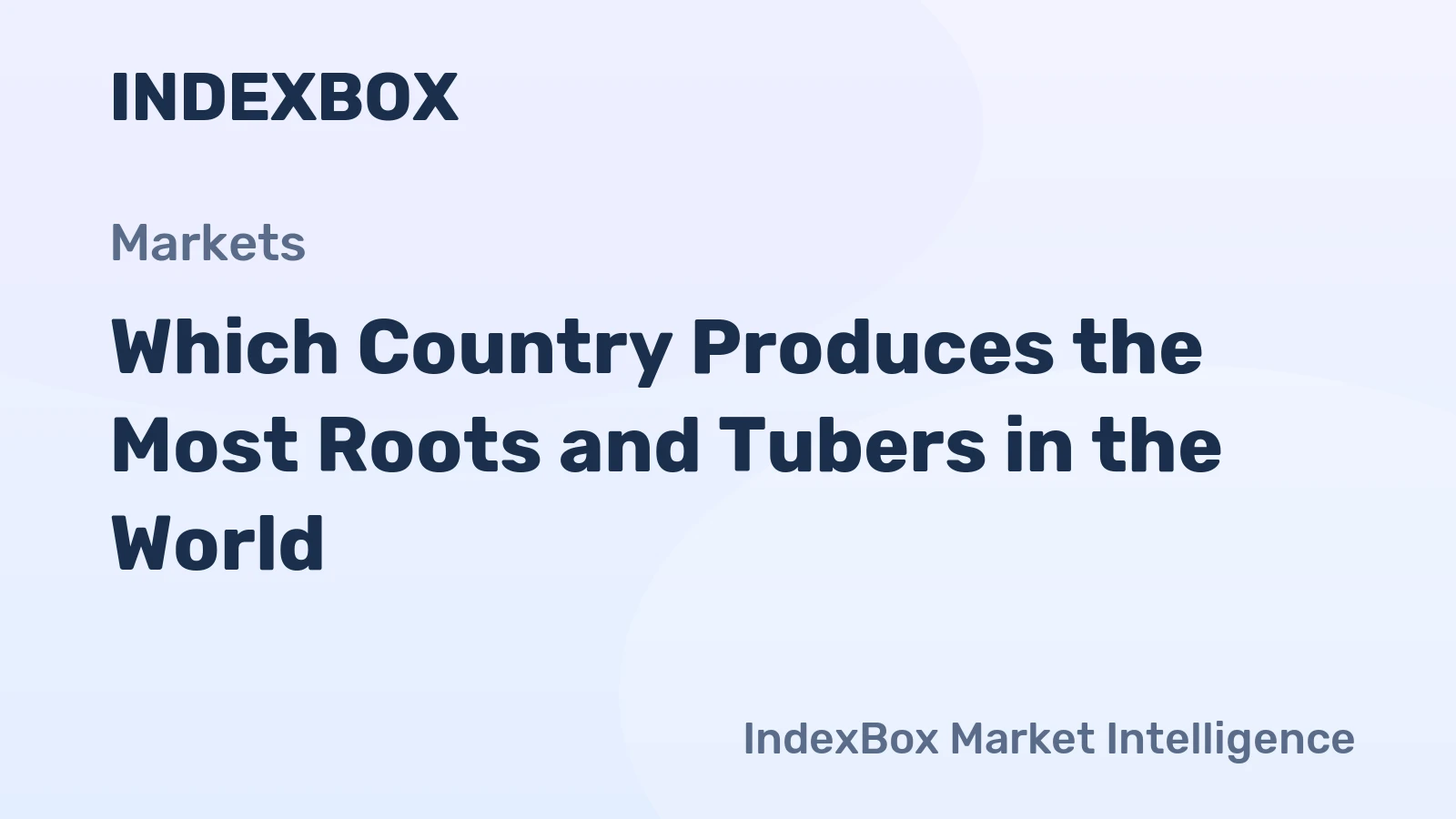 Which Country Produces the Most Roots and Tubers in the World?