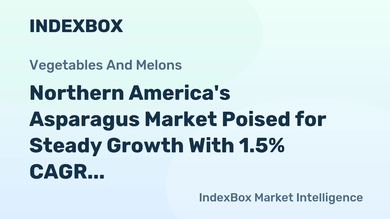Northern America's Asparagus Market Poised for Steady Growth With 1.5% CAGR in Value