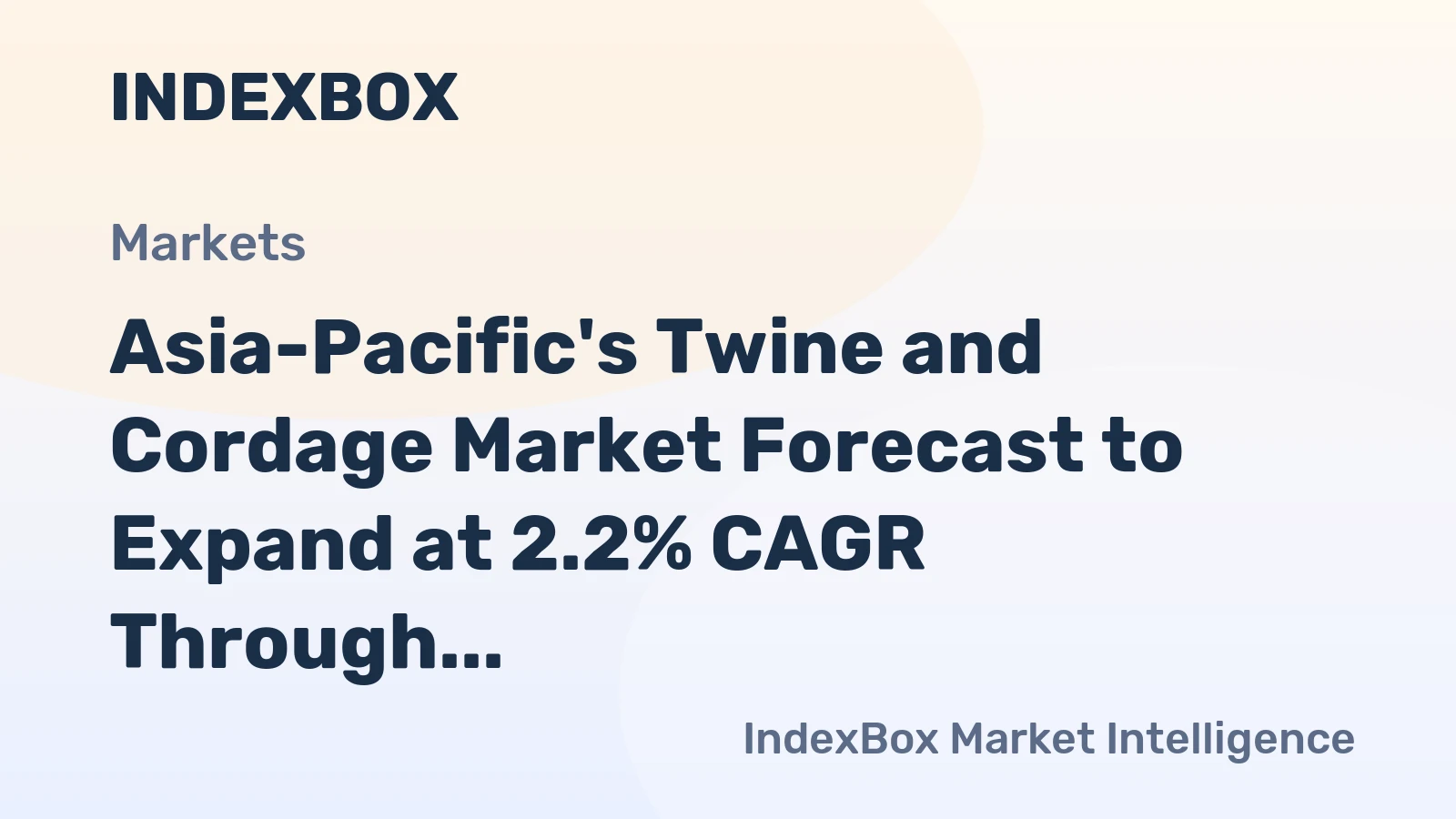 Asia-Pacific's Twine and Cordage Market Forecast to Expand at 2.2% CAGR Through 2035
