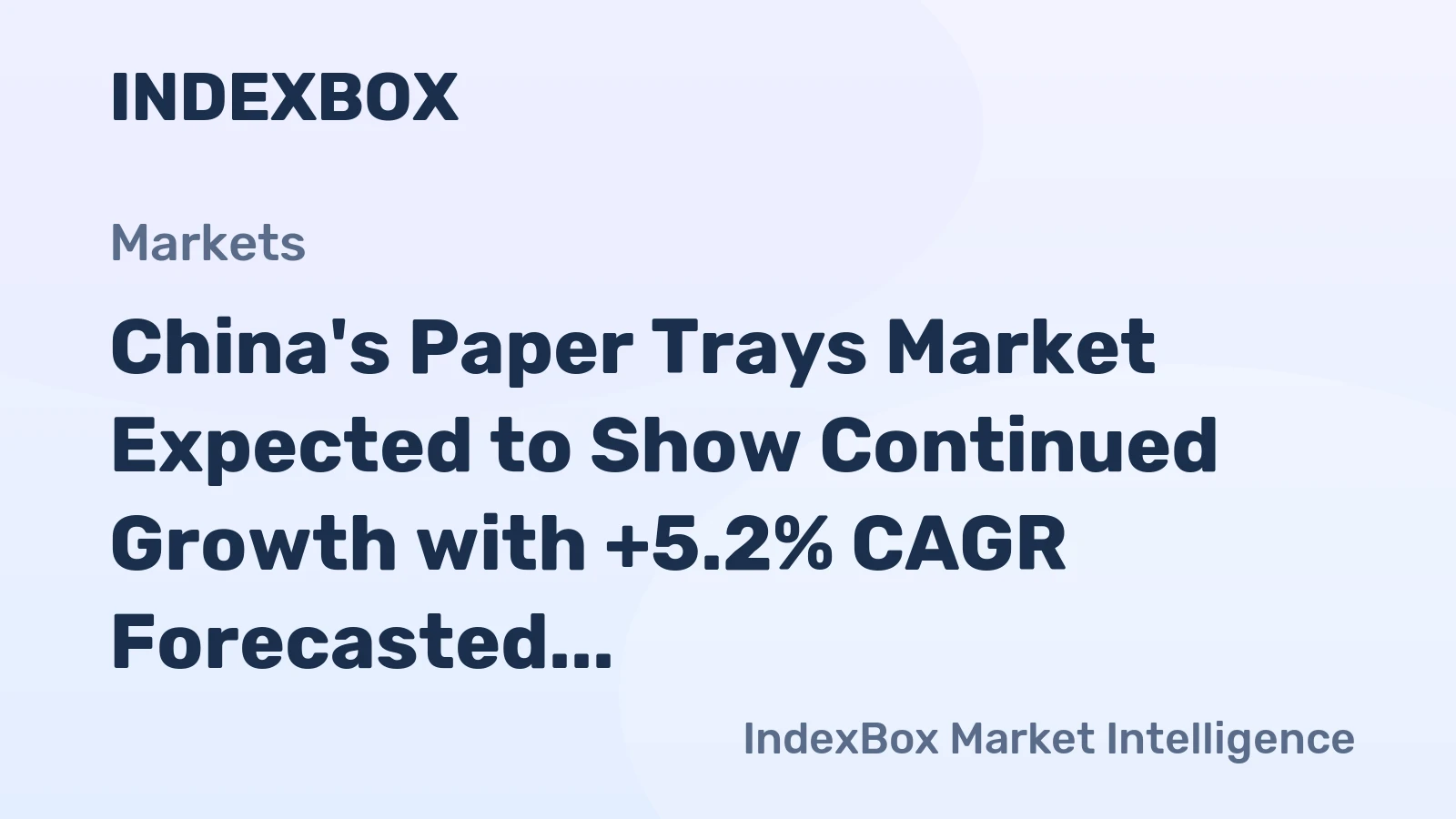 China's Paper Trays Market Expected to Show Continued Growth with +5.2% CAGR Forecasted for 2024-2035