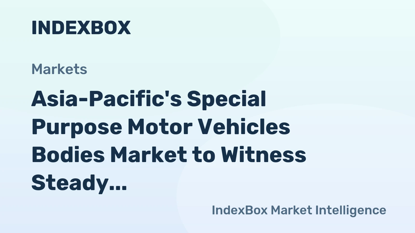 Asia-Pacific's Special Purpose Motor Vehicles Bodies Market to Witness Steady Growth with +1.1% CAGR from 2024-2035