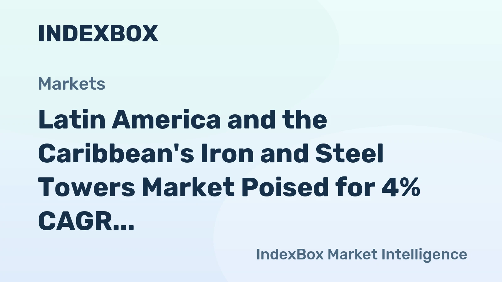Latin America and the Caribbean's Iron and Steel Towers Market Poised for 4% CAGR Growth Through 2035