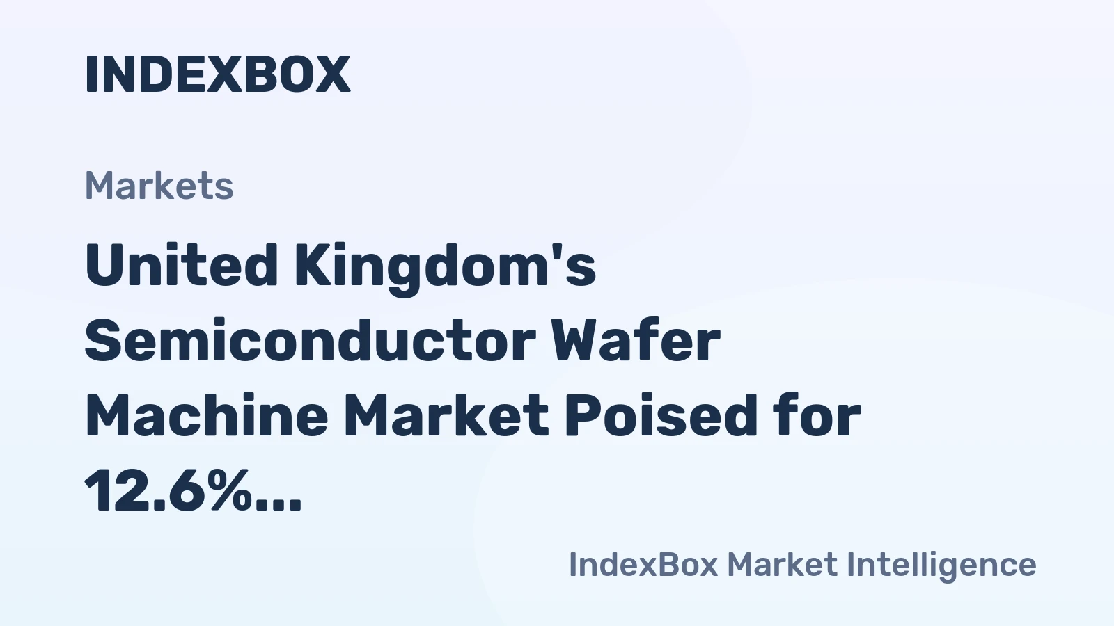 United Kingdom's Semiconductor Wafer Machine Market Poised for 12.6% CAGR Growth Through 2035
