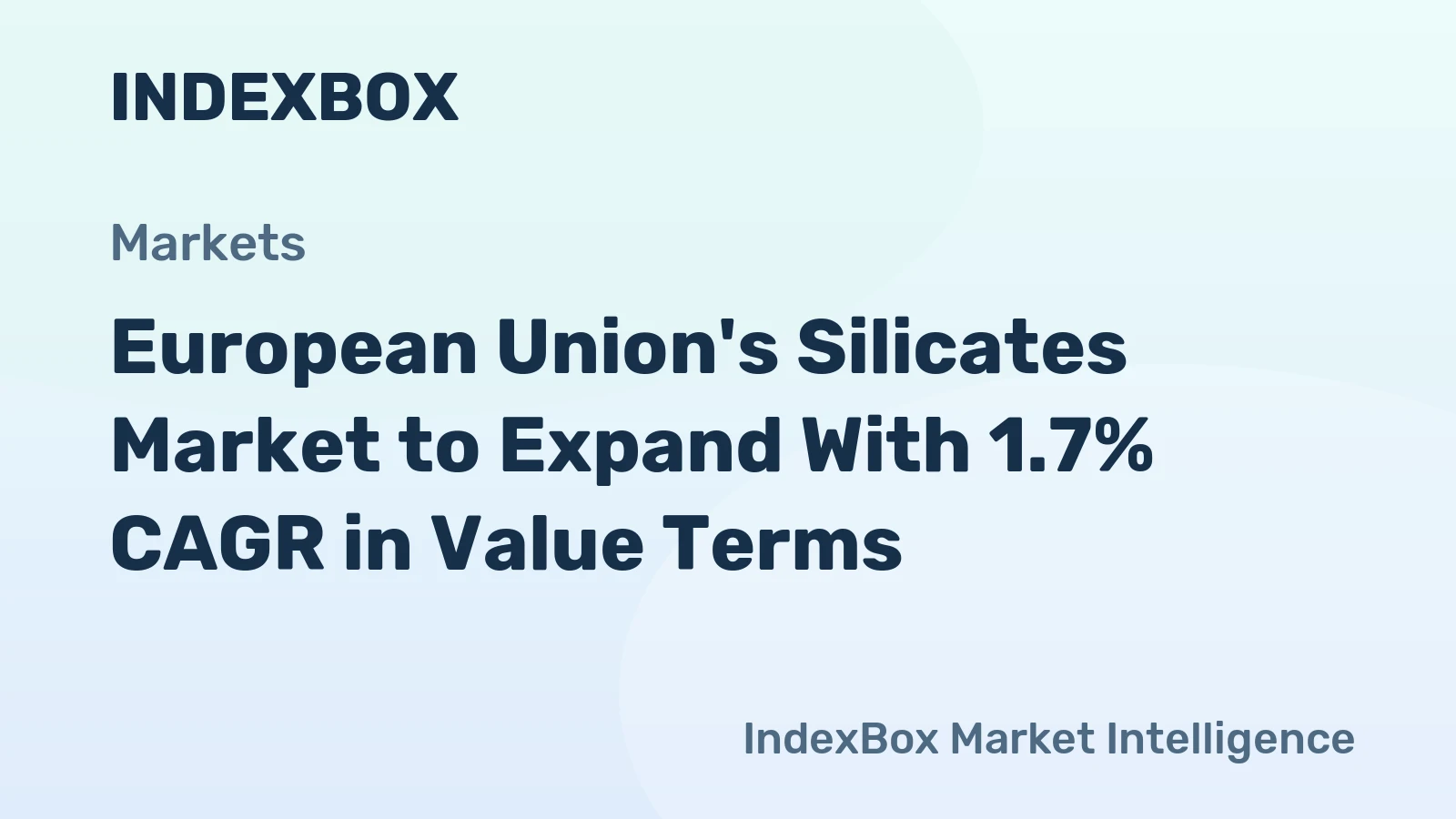 European Union's Silicates Market to Expand With 1.7% CAGR in Value Terms