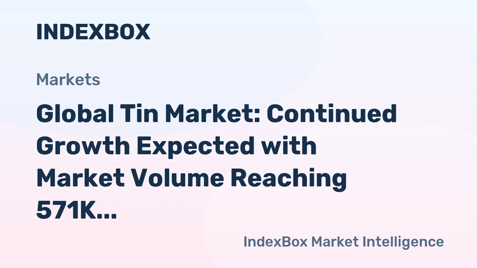 Global Tin Market: Continued Growth Expected with Market Volume Reaching 571K tons and Market Value of $16B by 2035