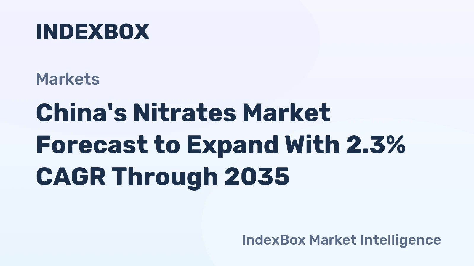 China's Nitrates Market Forecast to Expand With 2.3% CAGR Through 2035
