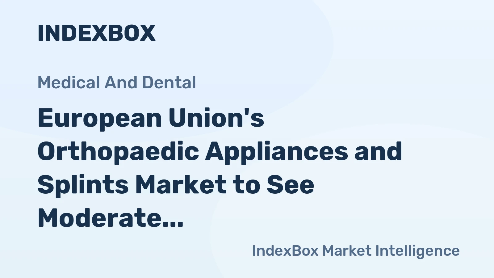European Union's Orthopaedic Appliances and Splints Market to See Moderate Growth with +0.6% CAGR