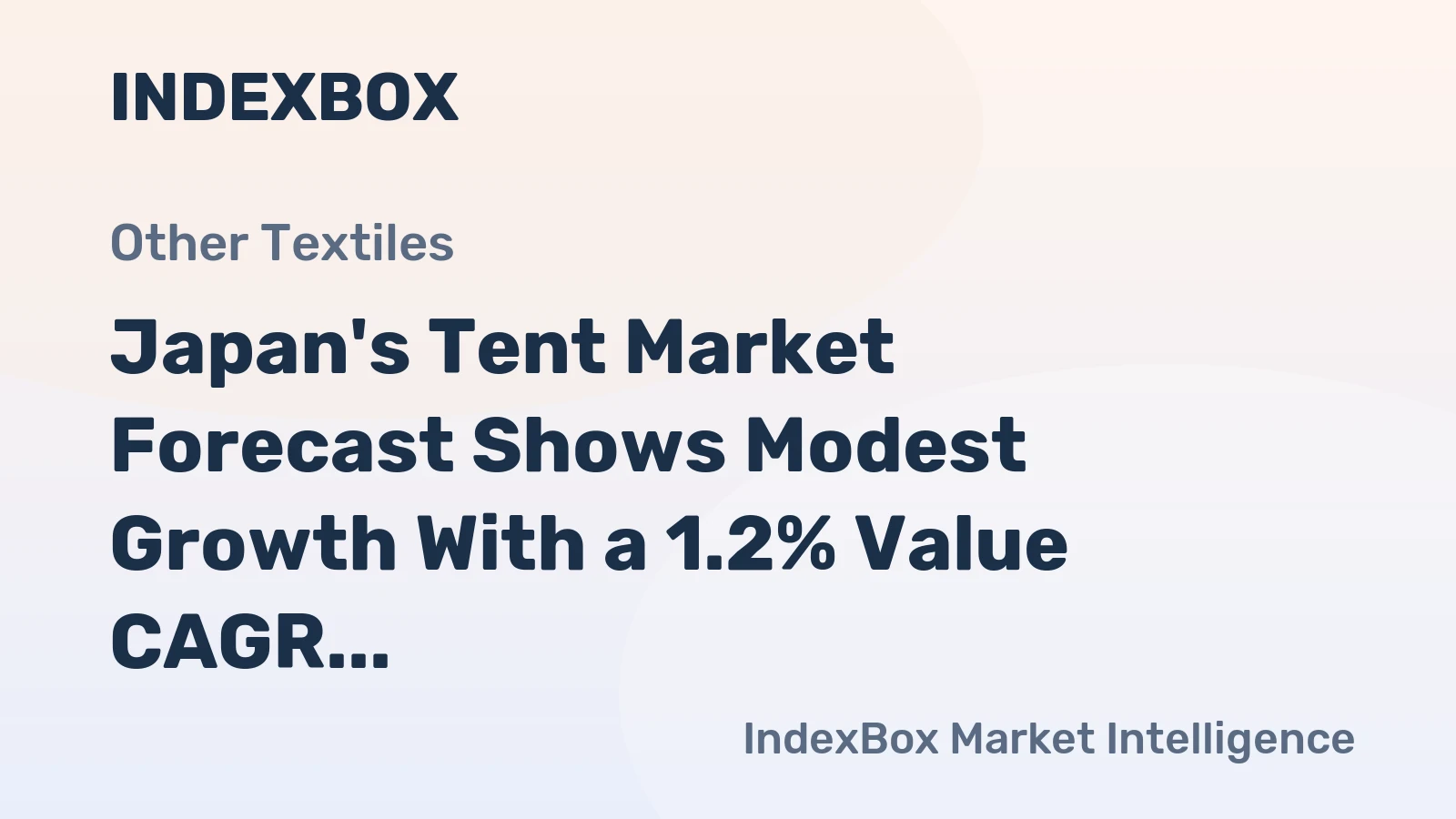 Japan's Tent Market Forecast Shows Modest Growth With a 1.2% Value CAGR Following Recent Contraction