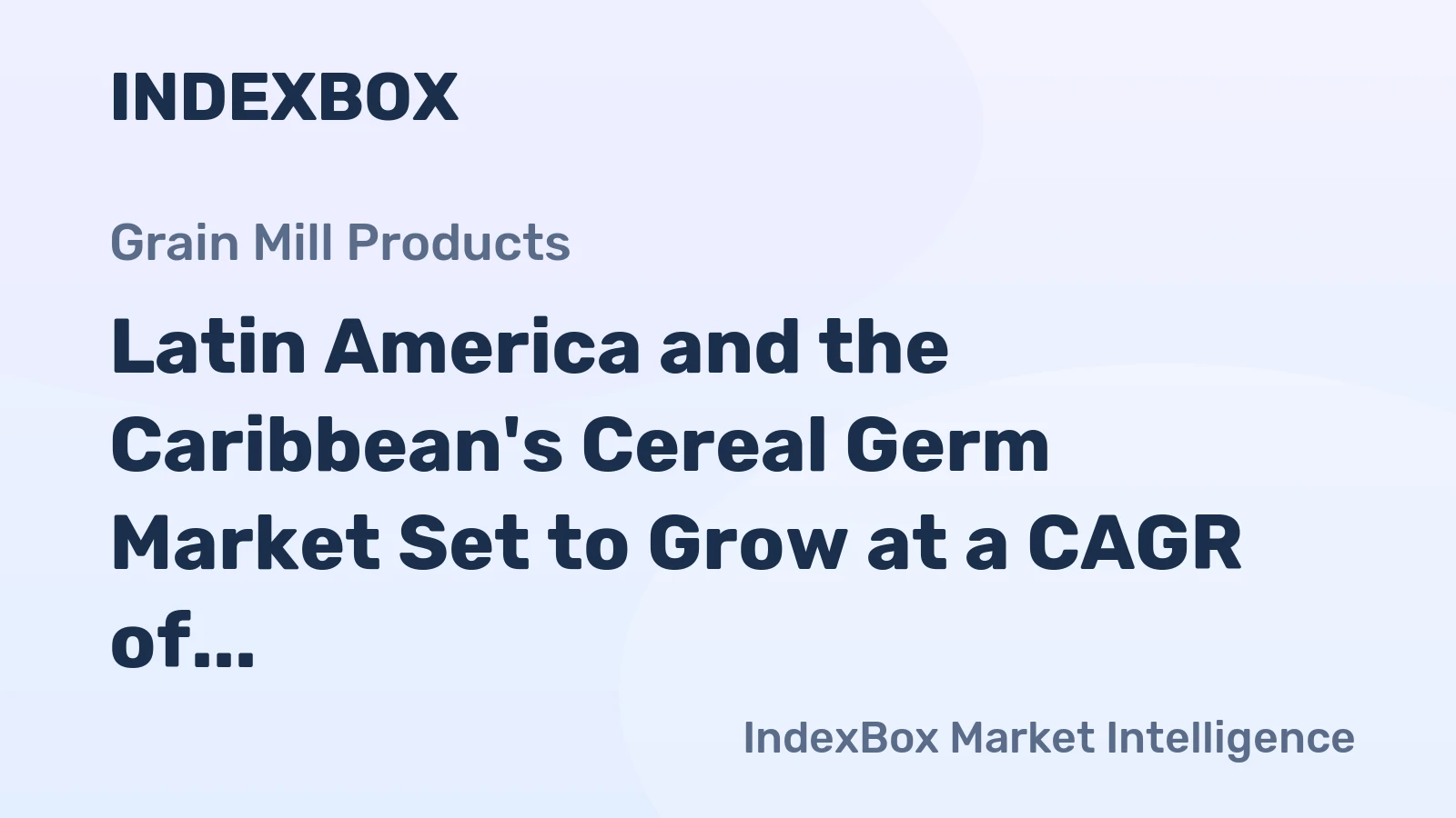 Latin America and the Caribbean's Cereal Germ Market Set to Grow at a CAGR of 1.8% Over the Next Decade